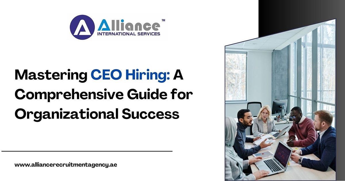 Mastering CEO Hiring: A Comprehensive Guide for Organizational Success ...