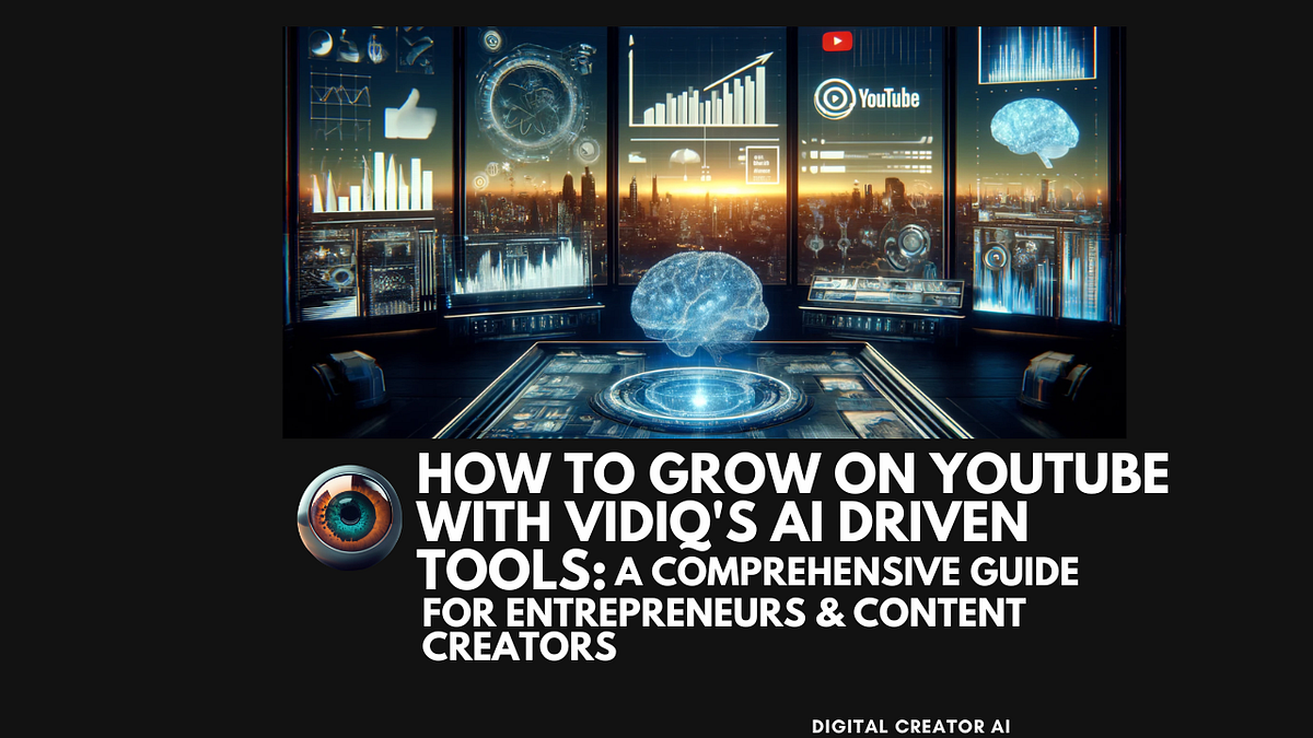 How To Grow On YouTube with VidIQ’s AI Driven Tools: A Comprehensive Guide for Entrepreneurs ...