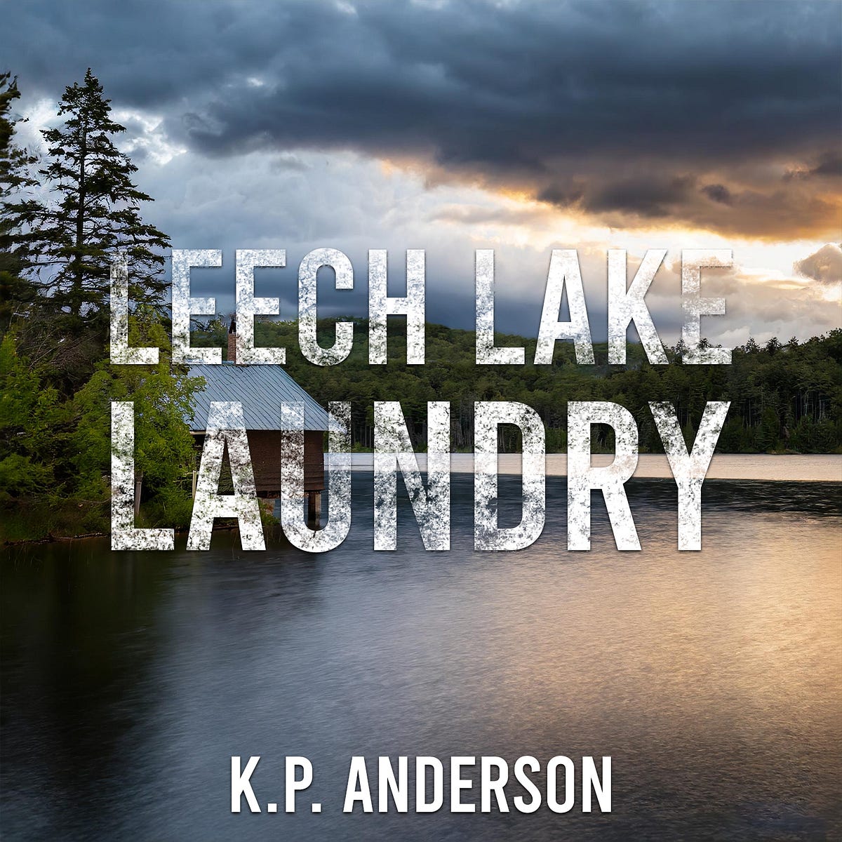 Leech Lake Laundry-Chapters 3–8 | by K.P. Anderson | The Haven | Medium