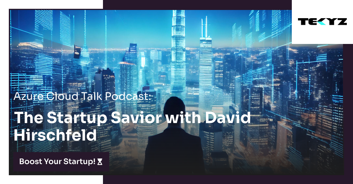 Azure Cloud Talk Podcast: The Startup Savior with David Hirschfeld | by ...