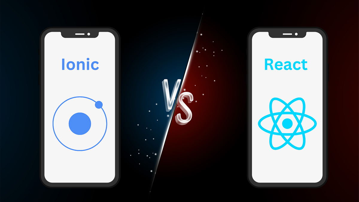 Ionic vs React Native: Choosing the Right Framework | by Rubenghosh | Dec, 2023 | Medium