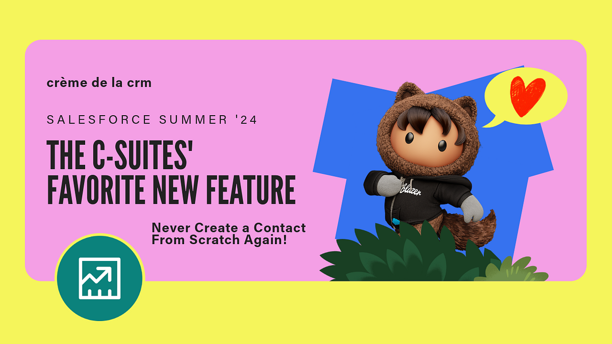 Summer ’24 Release Highlights: The C-Suite’s Favorite New Feature | by ...