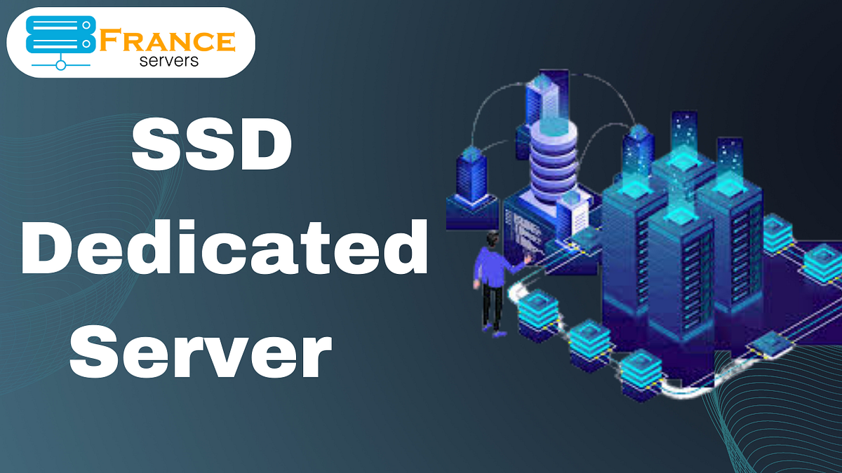 What Is SSD Dedicated Server and How Can It Benefit Your Business ...