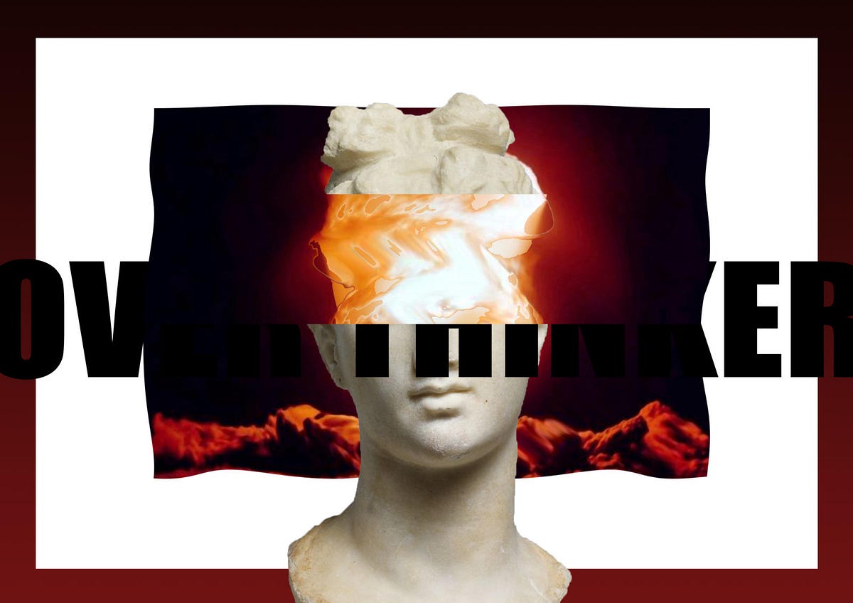 3 Weirdest Ways to Stop Yourself Being A Overthinker Immediately | by ...