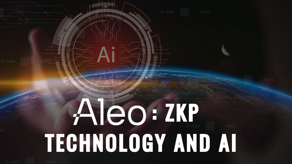 ALEO: ZKP technology and AI. Outline of the article: | by Juliaaa | Medium