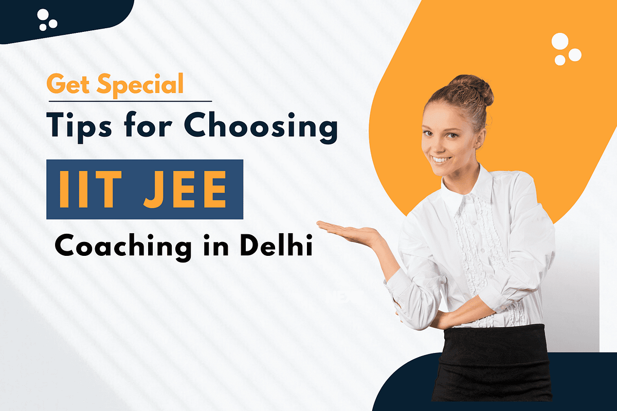 Tips for Choosing the Best IIT JEE Coaching in Delhi | by Mukesh Chandra Education Writer ...