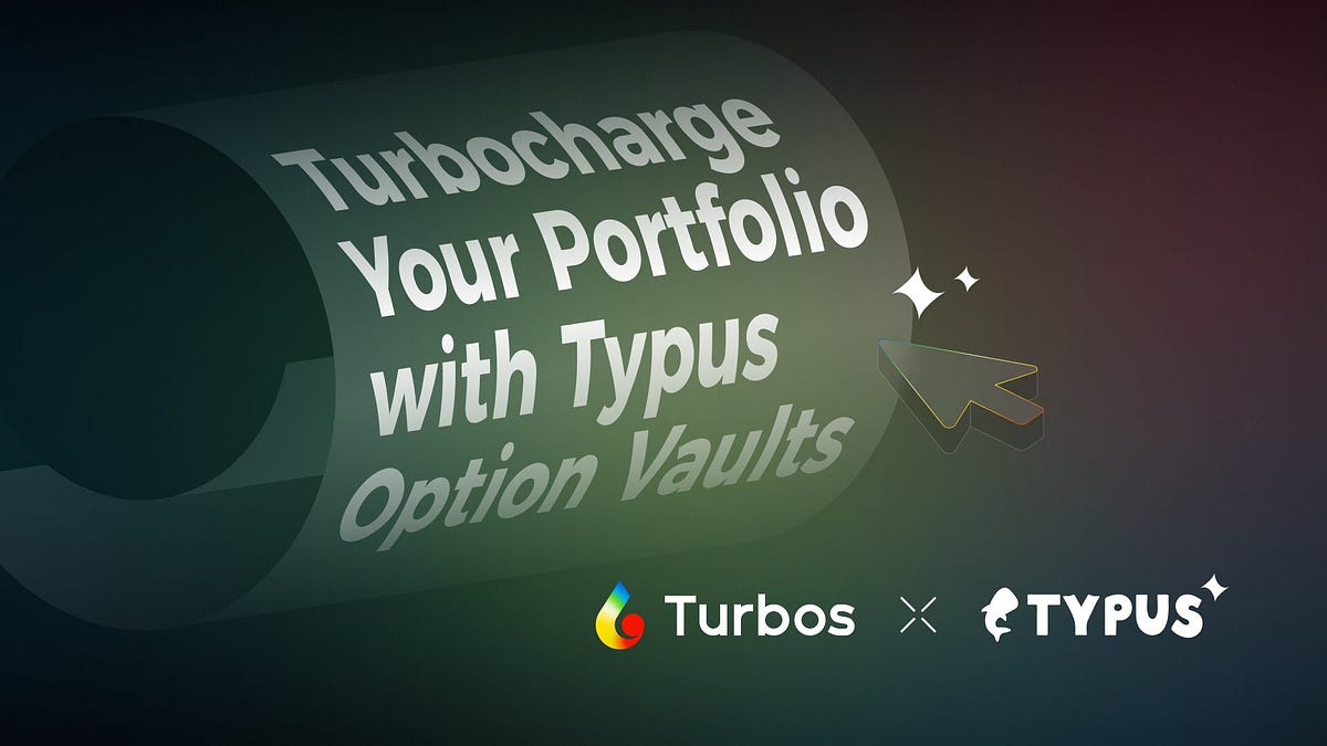 Turbocharging Your Investments: A Deep Dive into Typus x Turbos Option Vaults | by Turbos ...