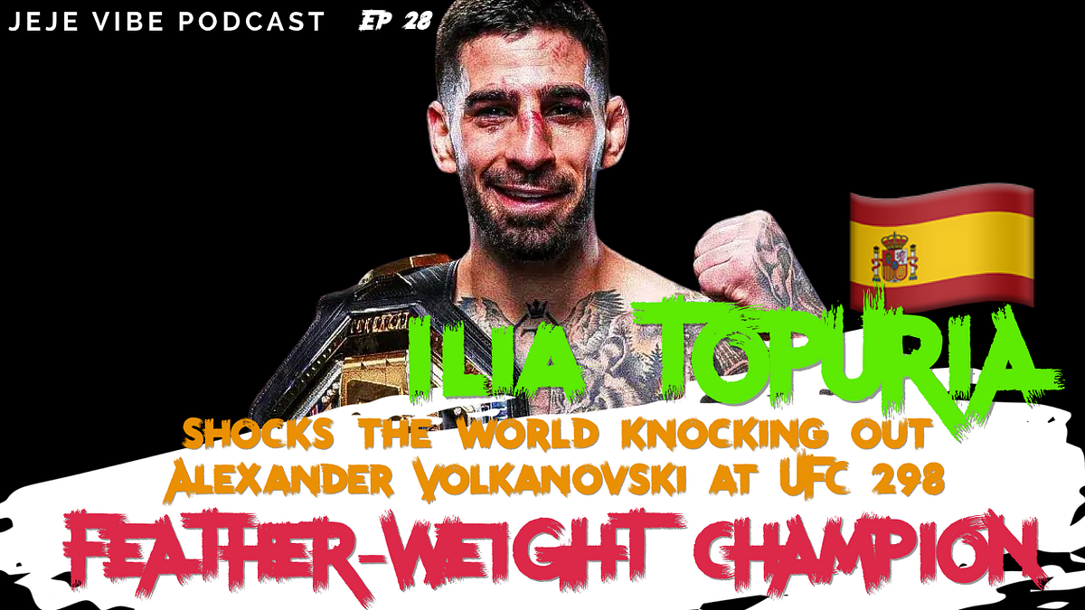 UFC 298 Recap: Ilia Topuria’s Epic Rise to Championship Glory! | JEJE ...