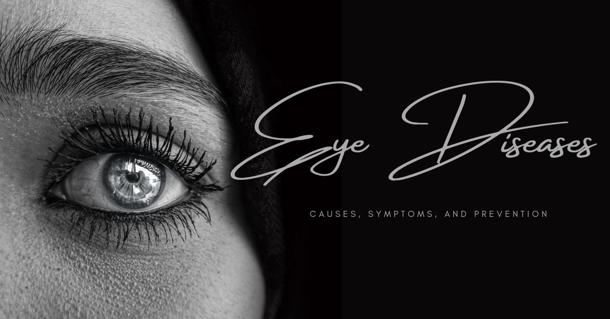 Understanding Common Eye Diseases Symptoms Causes And Prevention