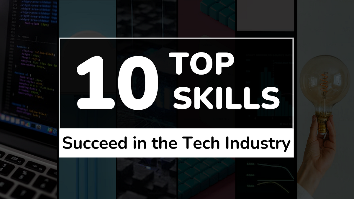 The Top 10 Skills You Need to Succeed in the Tech Industry - TEXVN - Medium