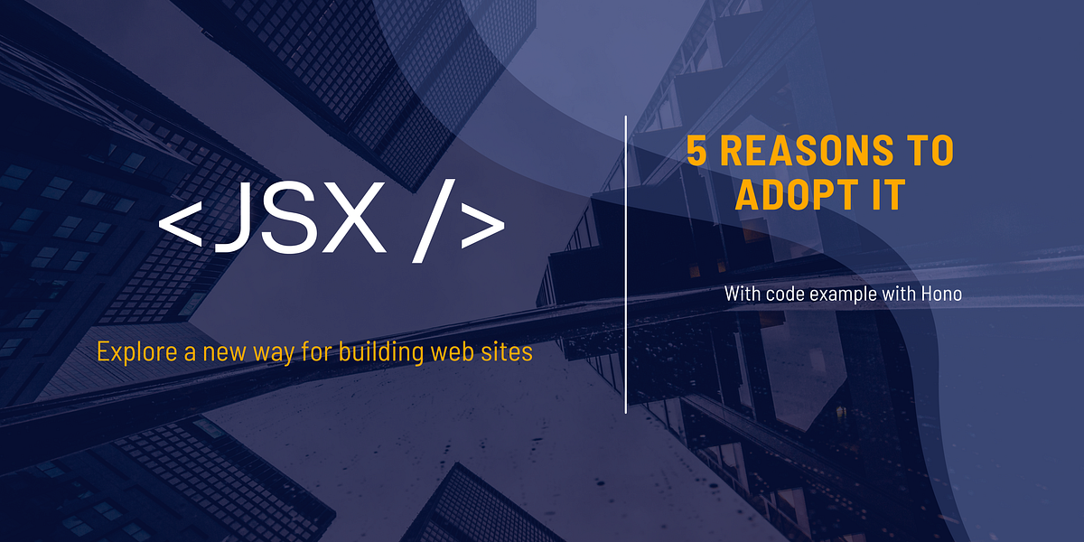 5 Reasons to Use JSX as an HTML Template Engine | by Billy Billy Dev | Medium