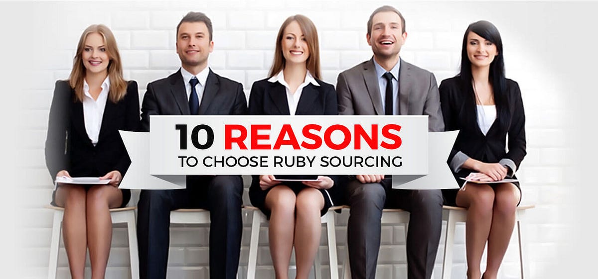 The Top 10 Reasons To Outsource. Outsourcing is the process of… | by Ruby Sourcing | Medium