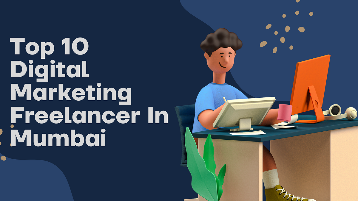 Top 10 Digital Marketing Freelancer In Mumbai | by Rehanshaikh | Jul ...