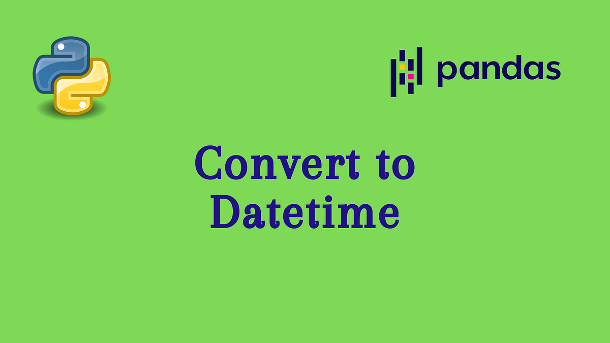 Convert to Datetime. Pandas Dataframe | by Dadan Dahman W. | Howdy Sysinfo | Medium