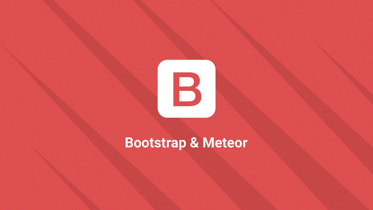 Bootstrap 4 and Meteor. How to setup Bootstrap 4 with Meteor | by Martin Lindgren | Medium