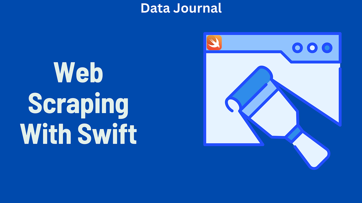 Web Scraping With Swift (2025 Guide) Using SwiftSoup | Medium