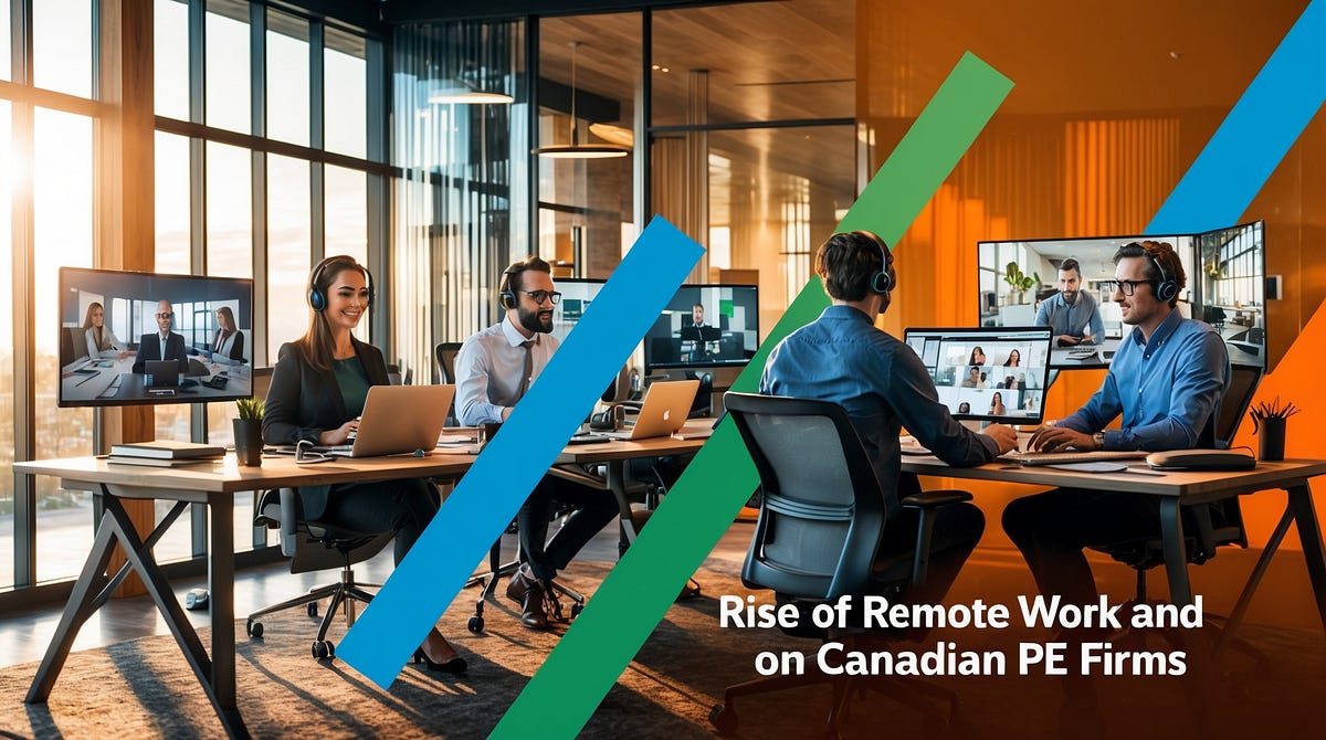 The Rise of Remote Work and its Impact on Canadian PE Firms: How are PE ...