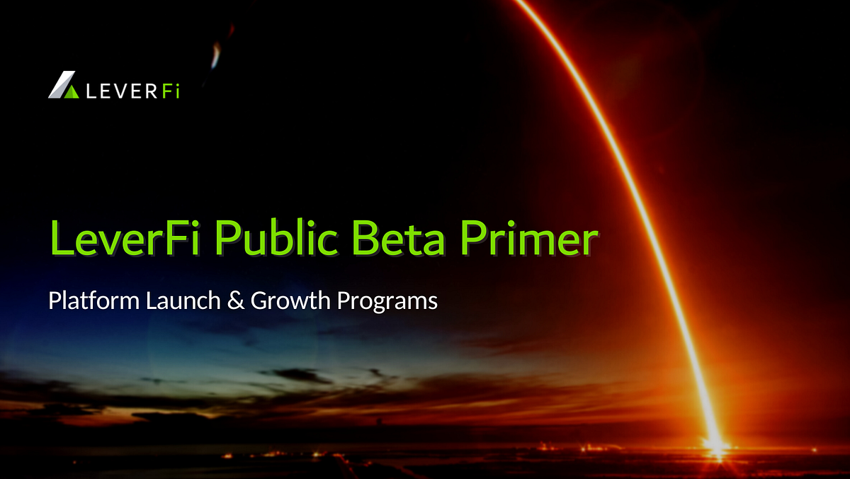 LeverV2 Public Beta Primer. Exciting updates about the LeverFi… | by ...