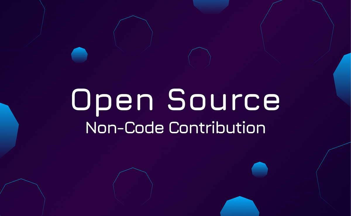 10 Ways to Contribute To Open Source Without Writing Code. | by ...