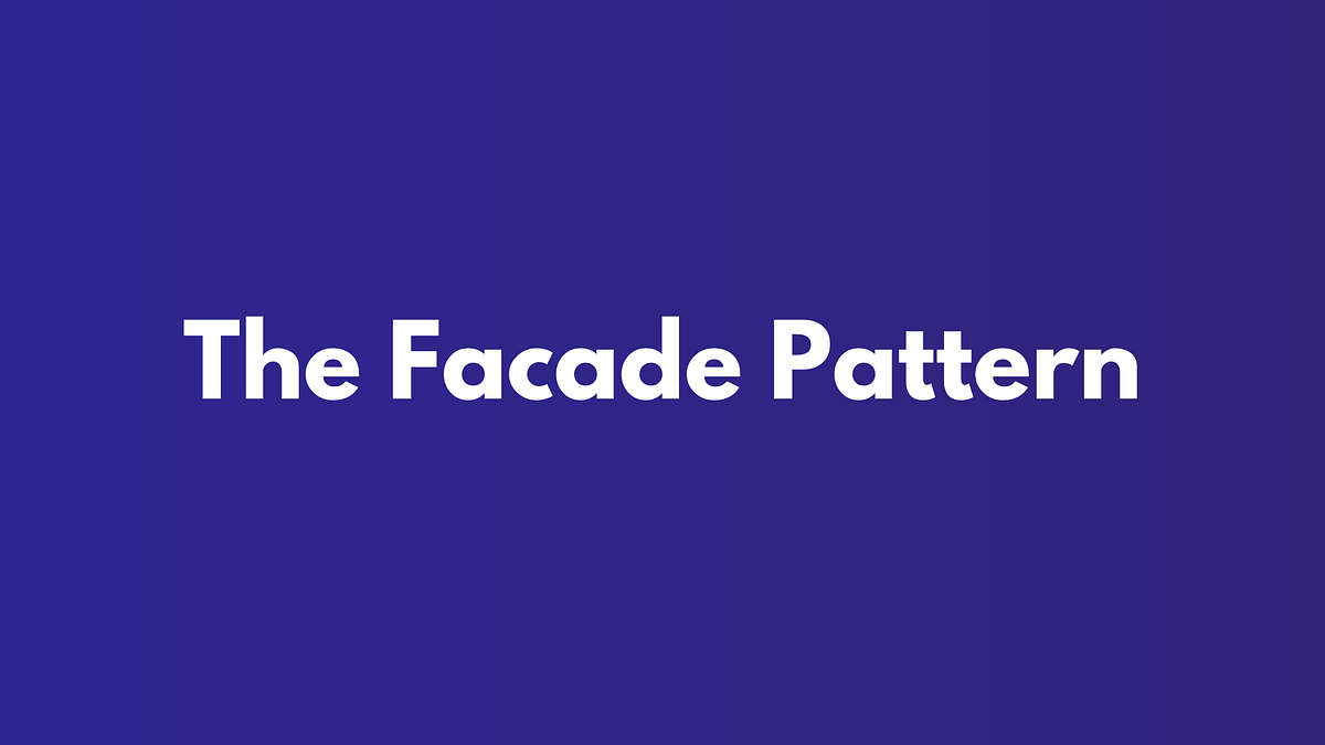 The Facade Pattern. In this article: | by Dmytro Chumakov | Mar, 2024 | Medium