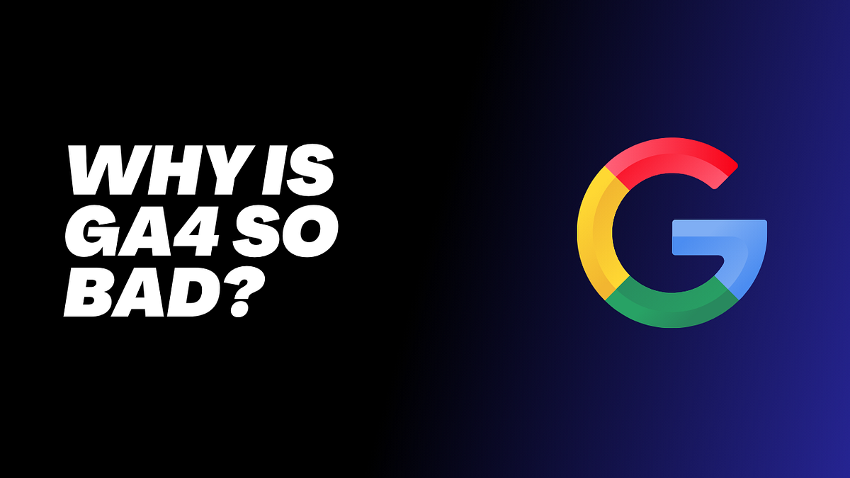 Why Is GA4 So Bad? A Simple Look at What’s Going Wrong | by Hassan Khattak | Medium