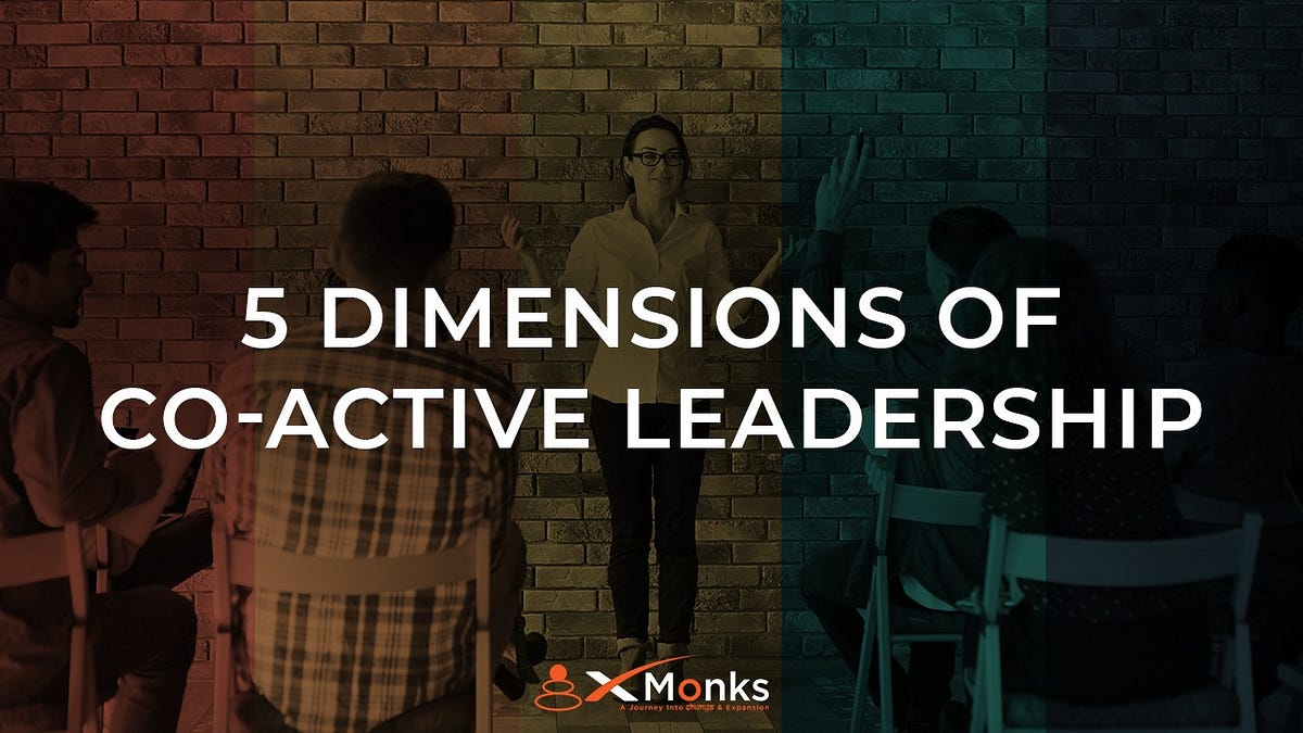 The Five Dimensions of Co-Active Leadership | by Warrior Monk | Medium