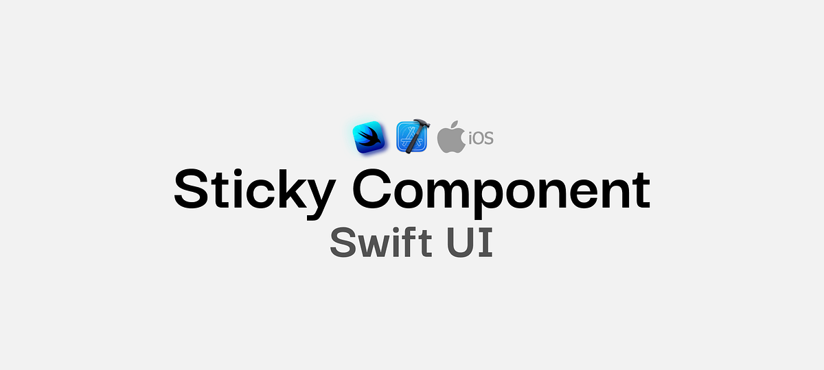 Sticky Headers and Footers with Scroll in SwiftUI | by Jayant Kumar | iOS Lab | Medium