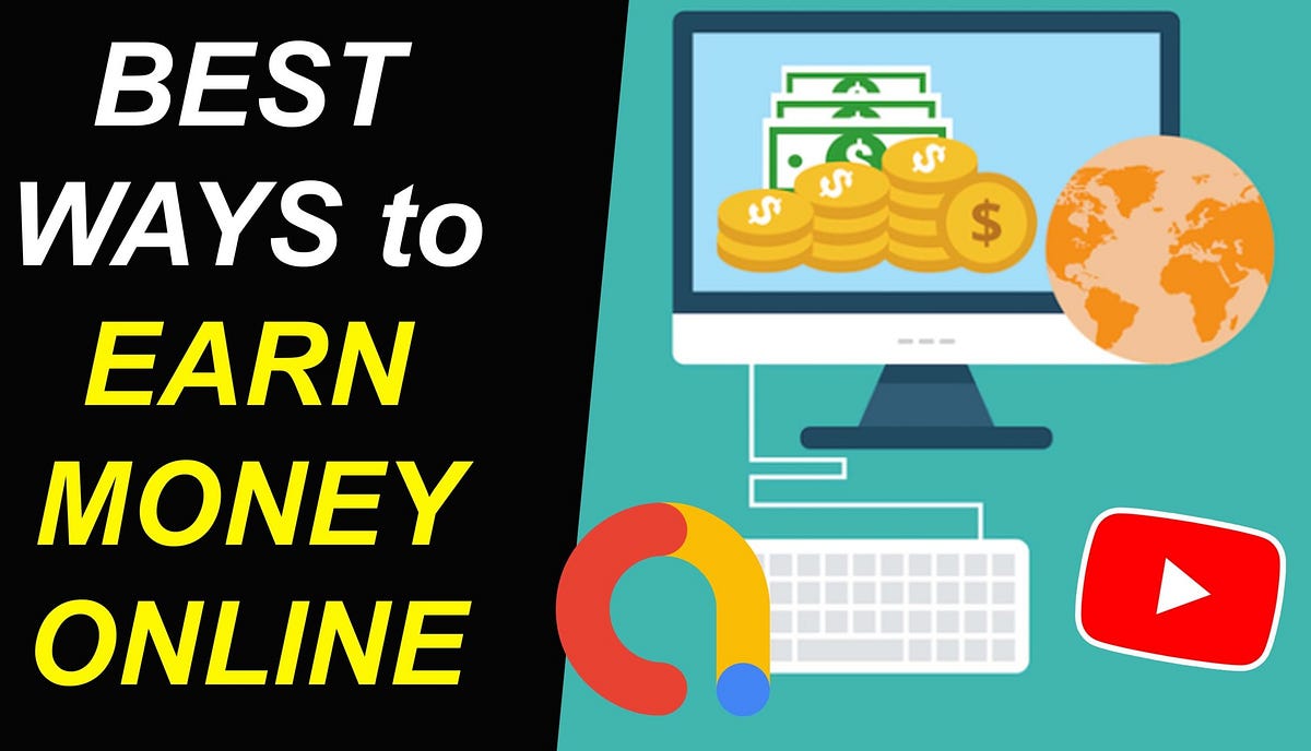 Online Money Earning Methods. With the advancement of the digital… | by ...