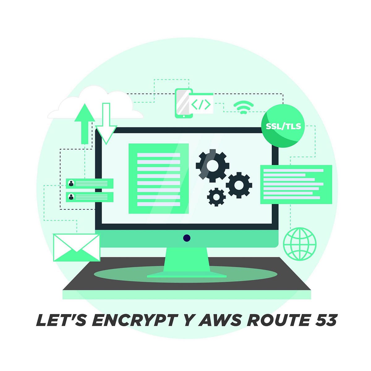 Cómo crear un certificado con Let’s Encrypt y AWS Route 53 | by Hernan Garavaglia | We are ...