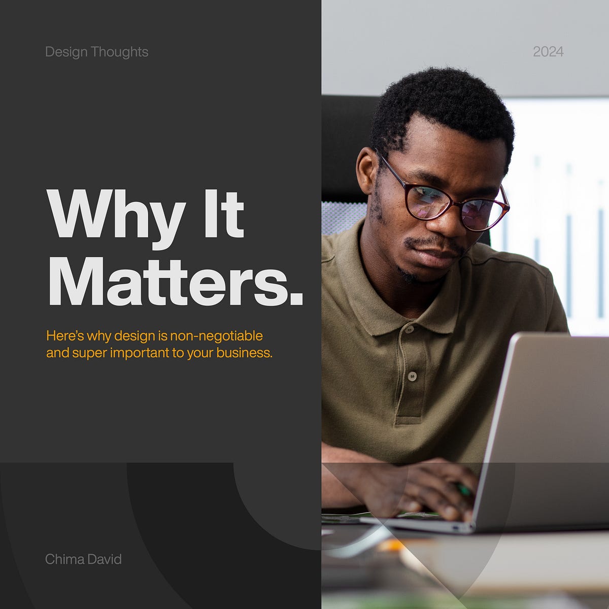 Why it matters: Here's why design is important and non-negotiable to your business. | by Chima ...