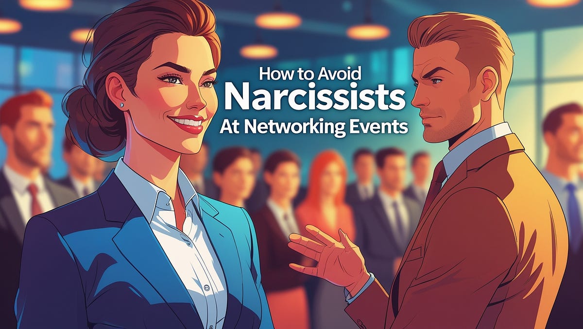 How to Avoid Narcissists at Networking Events | by Huzaifa Awan | Be Open - Writers & Readers ...