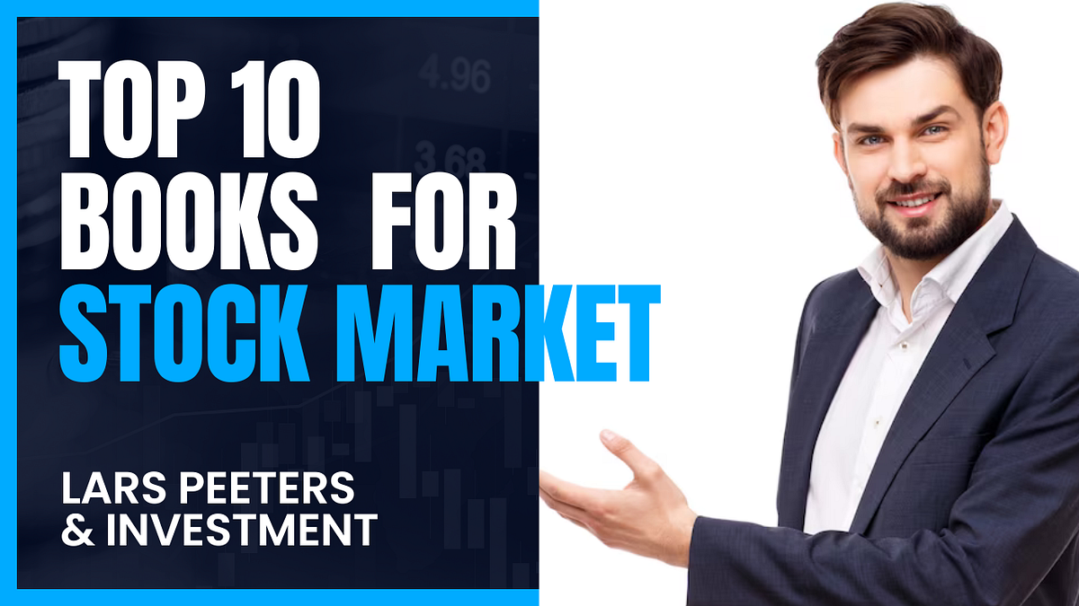 Top 10 Books For Stock Market Beginners By Mueez Ahmad Oct 2023 Top 10 Books For Stock Market Beginners By Mueez Ahmad Oct 2023