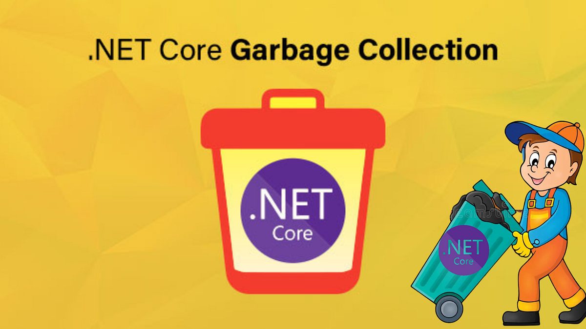 Where & How use Garbage Collation in .NET | by Engr. Md. Hasan Monsur ...
