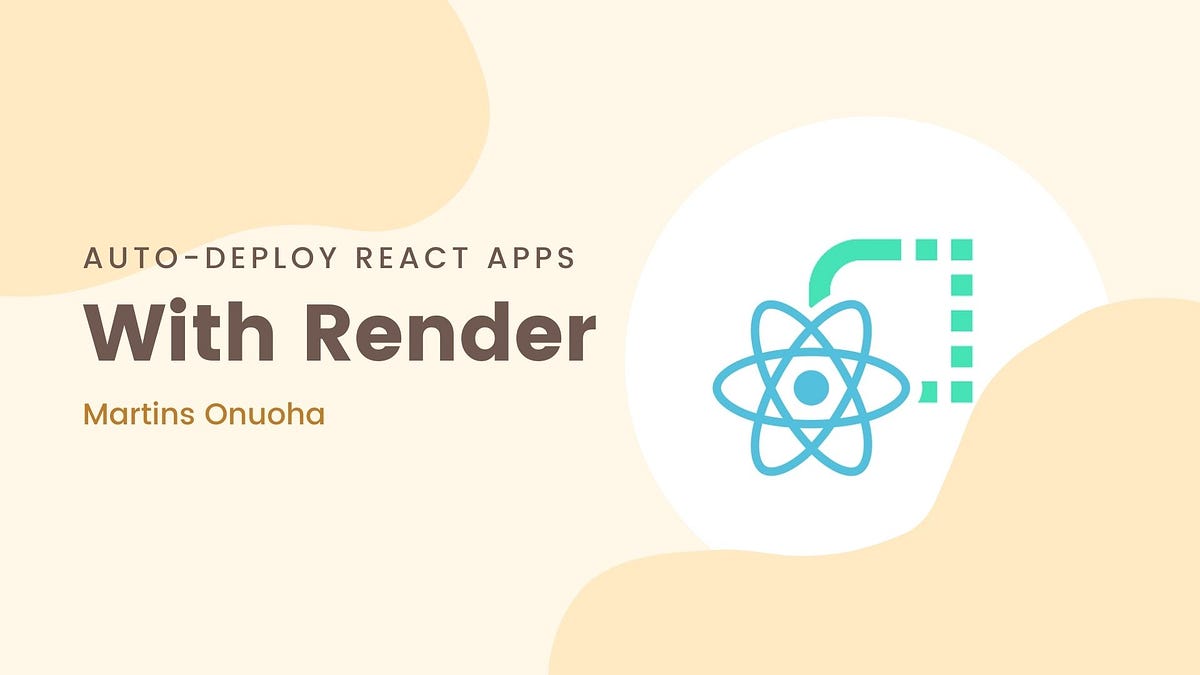 Auto-Deploy React Apps With Render | by Martins Onuoha | Devjavu | Medium