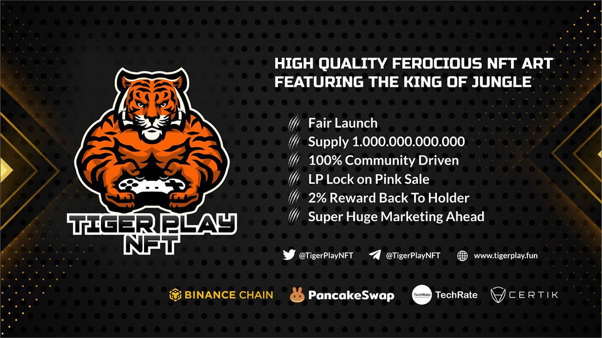 TIGER PLAY NFT is a community-driven, fair launched MEME Token, which ...