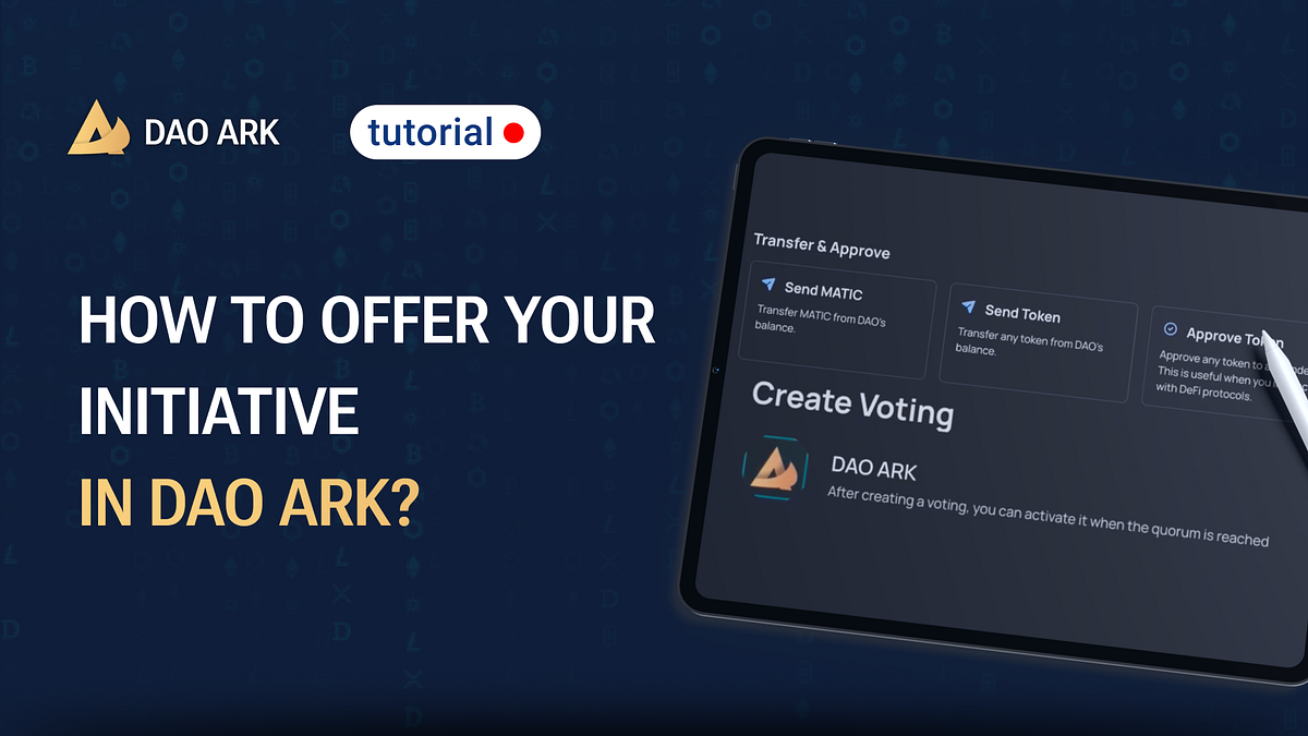 How to offer your initiative in DAO ARK? | by DAO ARK | Medium