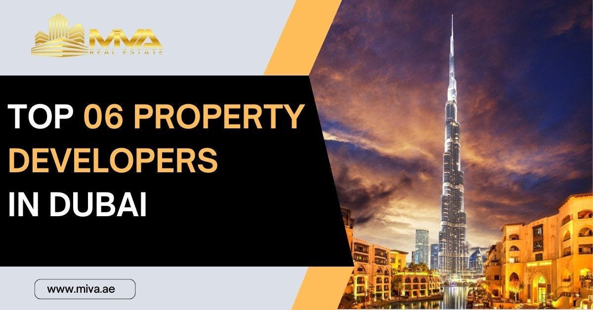 Top 6 Property Developers in Dubai 24–2025 - Miva Real Estate - Medium
