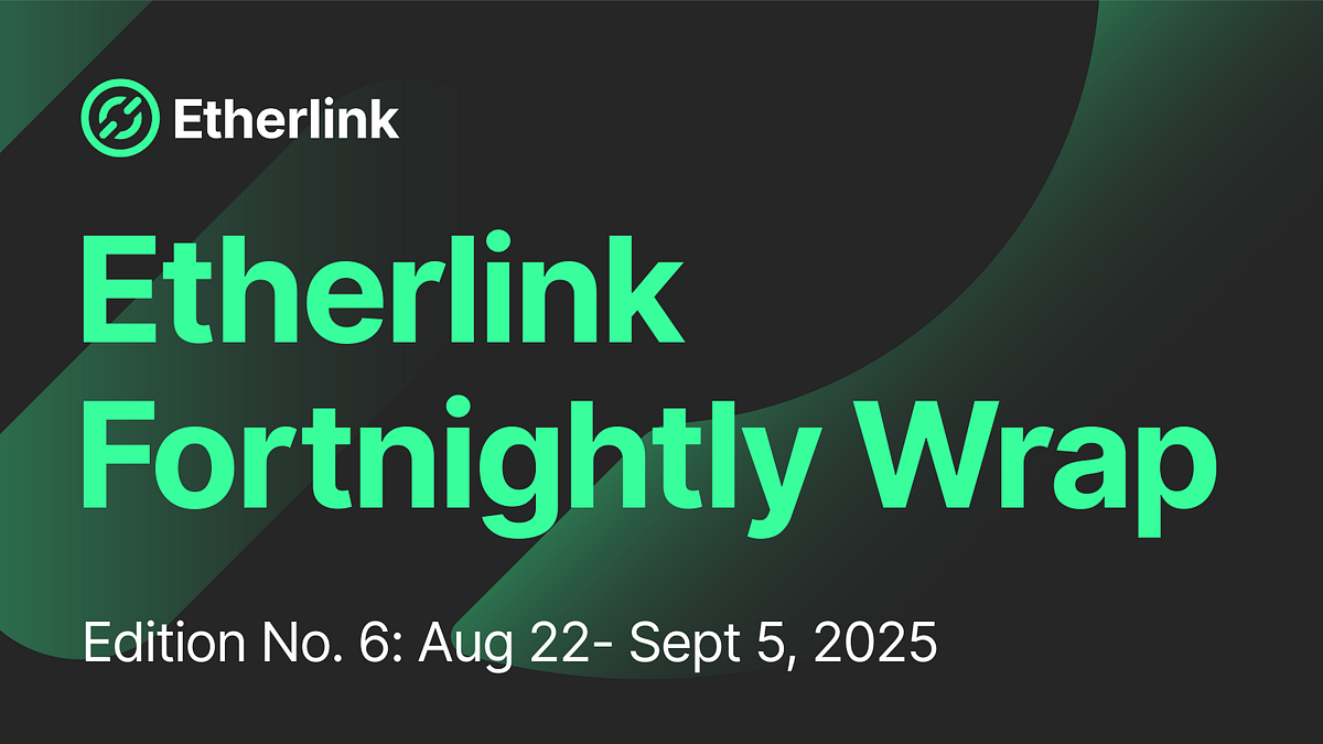 Etherlink Fortnightly Wrap: Edition 6 | by Etherlink | Sep, 2025 | Medium