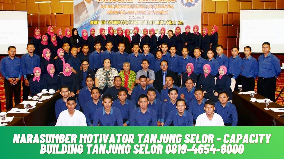 PEMATERI MOTIVASI Tanjung Selor , TRAINING SEMINAR MOTIVASI Tanjung ...