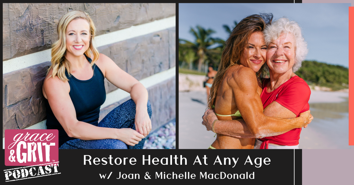 Restore Health At Any Age w/ Joan and Michelle MacDonald | by Courtney ...