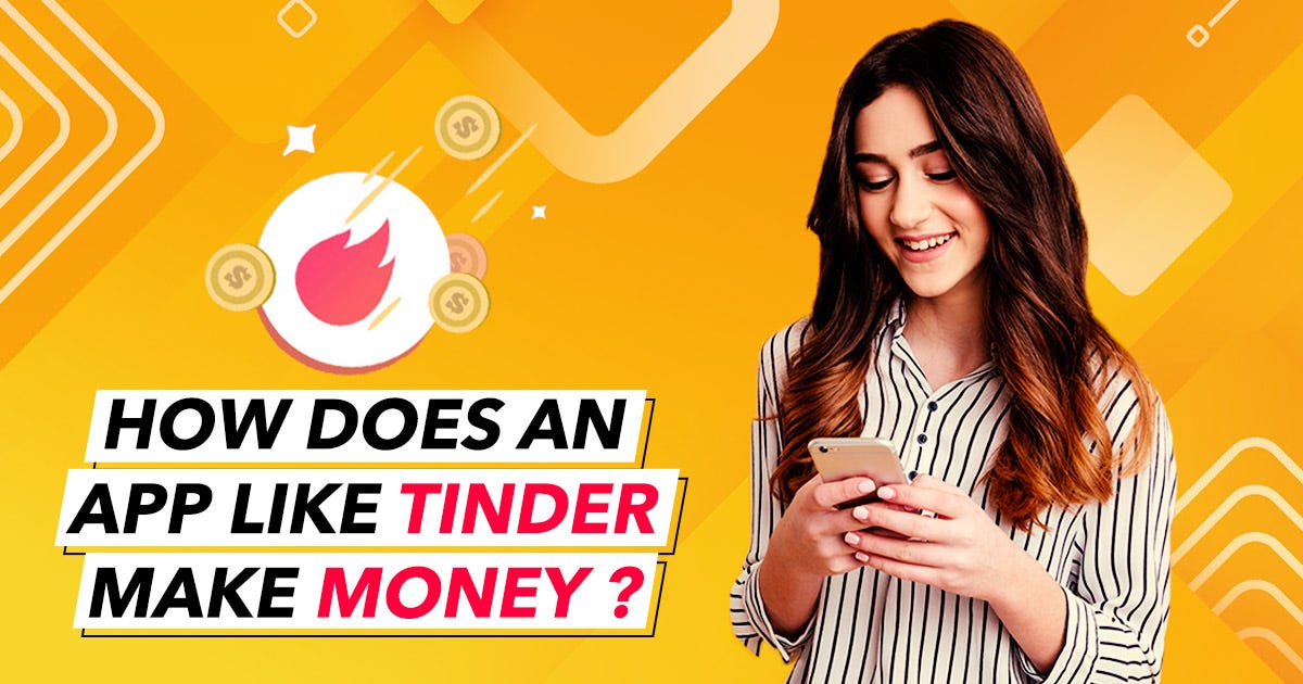 How does an app like Tinder make money | Know its Business Model | by ...