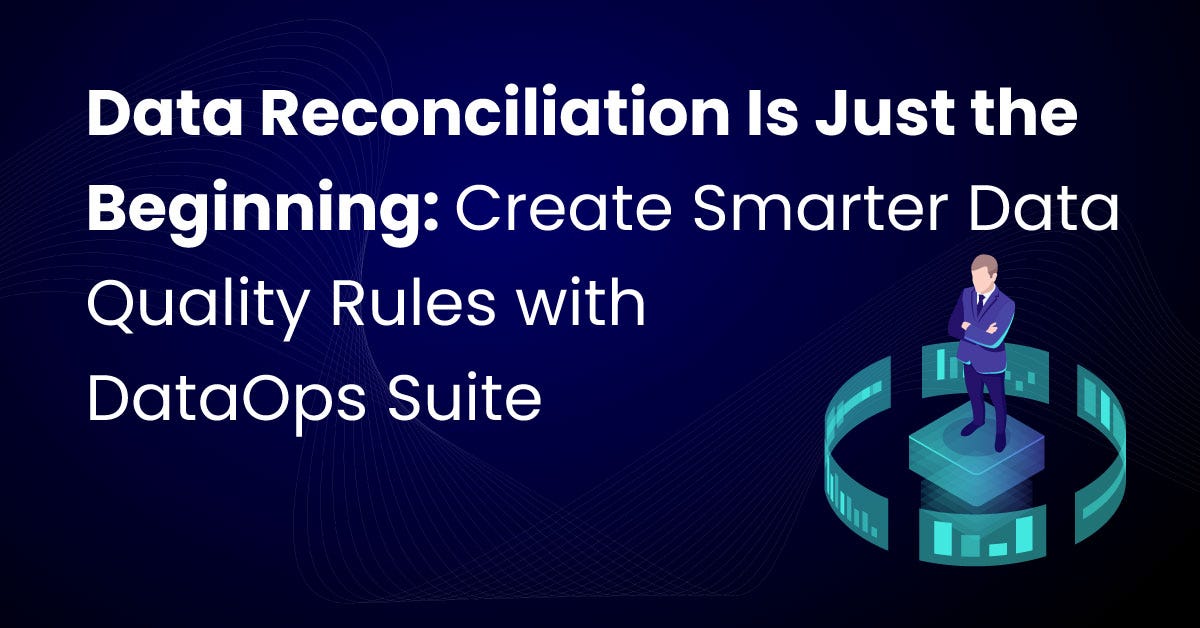 Create Smarter Data Quality Rules With Dataops Suite By Datagaps Medium