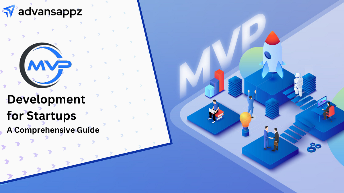 MVP Development Guide for Startups: Creating a Winning Minimum Viable ...