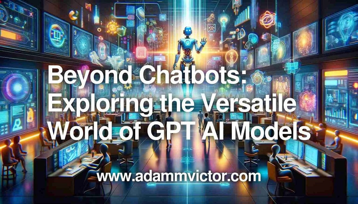 Chatbots: The World of GPT AI Models | by Adam M. Victor | Author | A.I ...