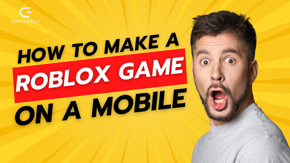 How to make a Roblox game on a mobile | by Bryce Hammons | Medium