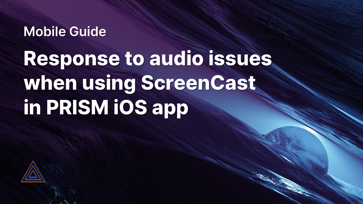 [Mobile] Response to audio issues when using ScreenCast in PRISM iOS app. | by PRISM Live Studio ...