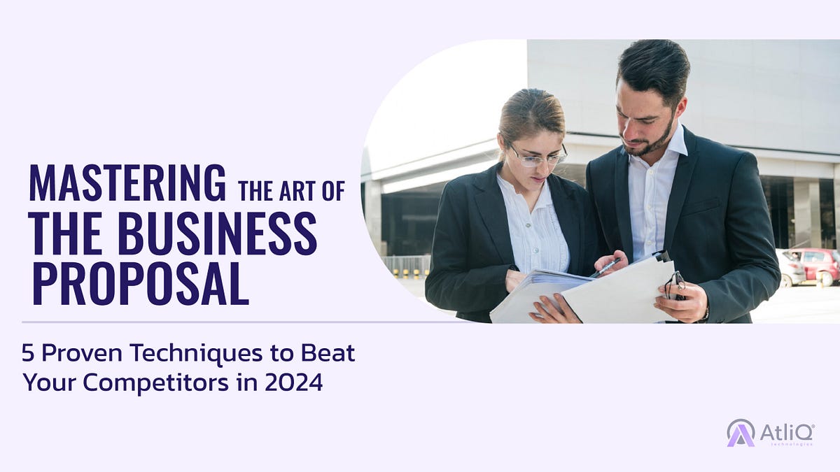 Mastering the Art of the Business Proposal: 5 Proven Techniques to Beat ...