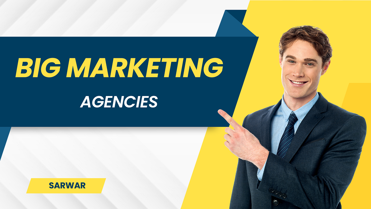 Big Marketing Agencies | Medium
