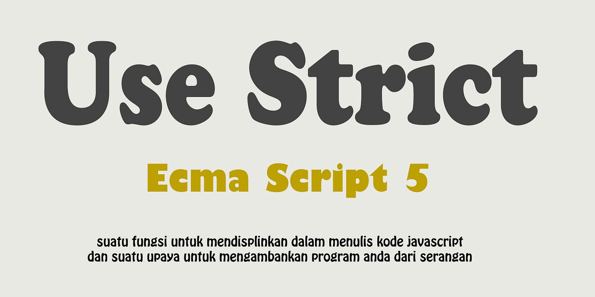 Penggunaan Use Strict pada JavaScript | by Muhammad Iqbal | JavaScript ...