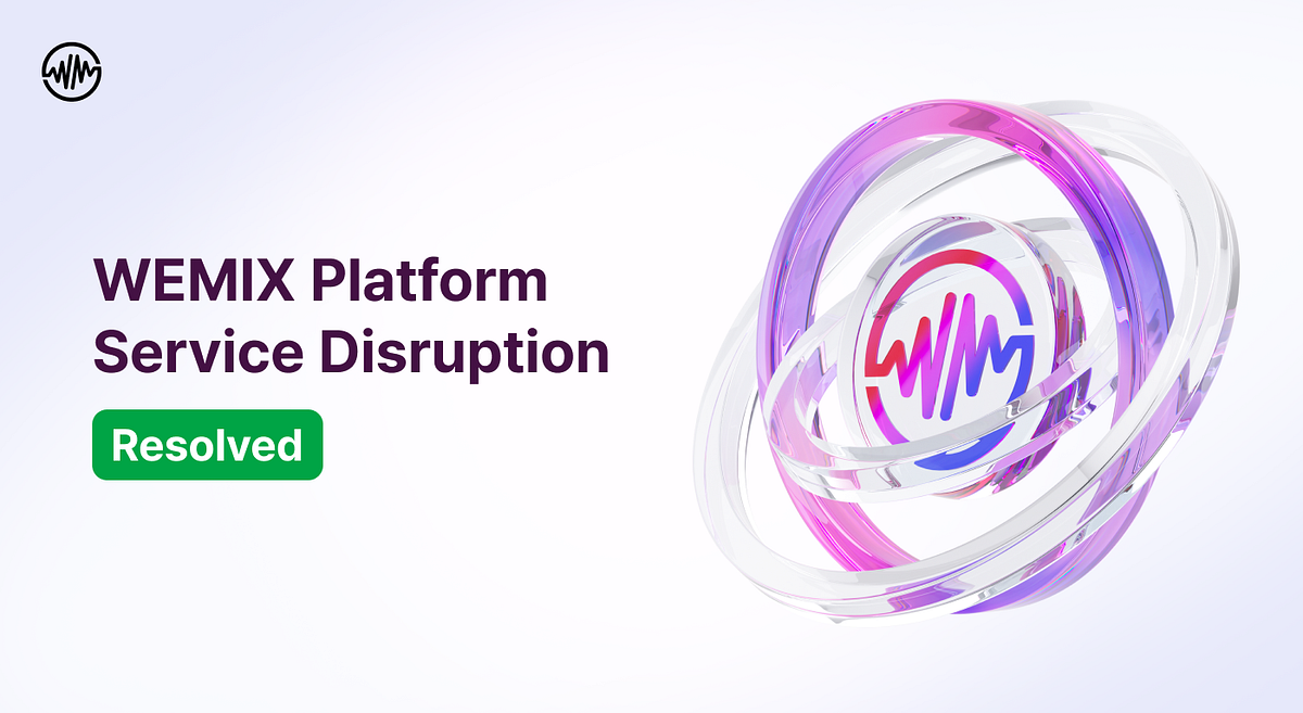 WEMIX Platform Service Disruption Resolved | by WEMIX Communication | WEMIX Communication | Medium